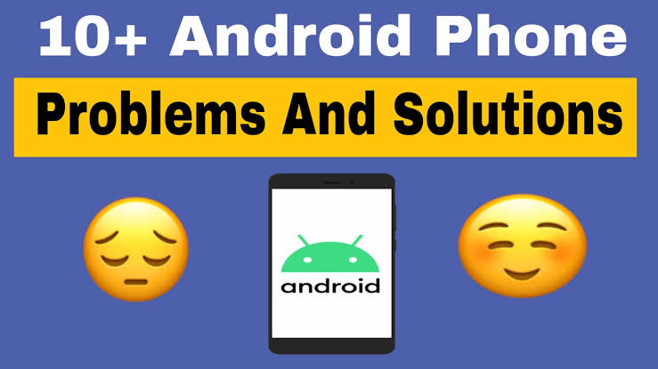 10+ Android Phone Problems And Solutions - Most Requested