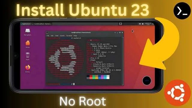 How To Install Ubuntu 23.10 On Android Phone No Root