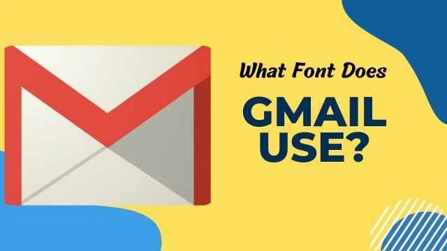 What Font Does Gmail Use? Unveiling the Typography of Gmail